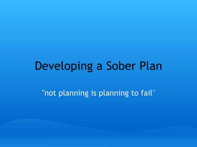 Developing A Sober Plan | PPT