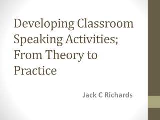 Developing classroom speaking activities | PPTX