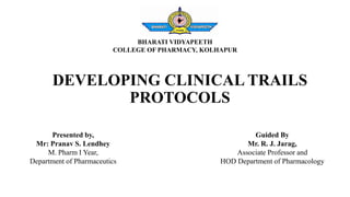 DEVELOPING CLINICAL TRIAL PROTOCOL BY PRANAV LENDHEY.pptx