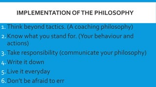 Developing coaching philosophy. fARAI pRESENTATIONpptx.pptx