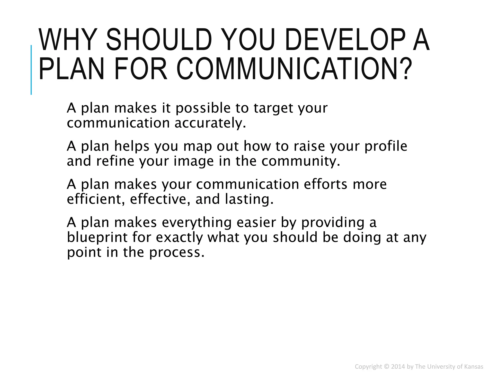 Developing Communication plan is important to succeed. Plan wisely. | PPT