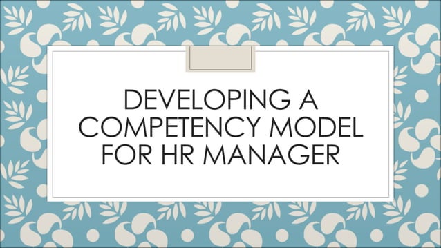 Developing a competency model for Human Resource Manager | PPT