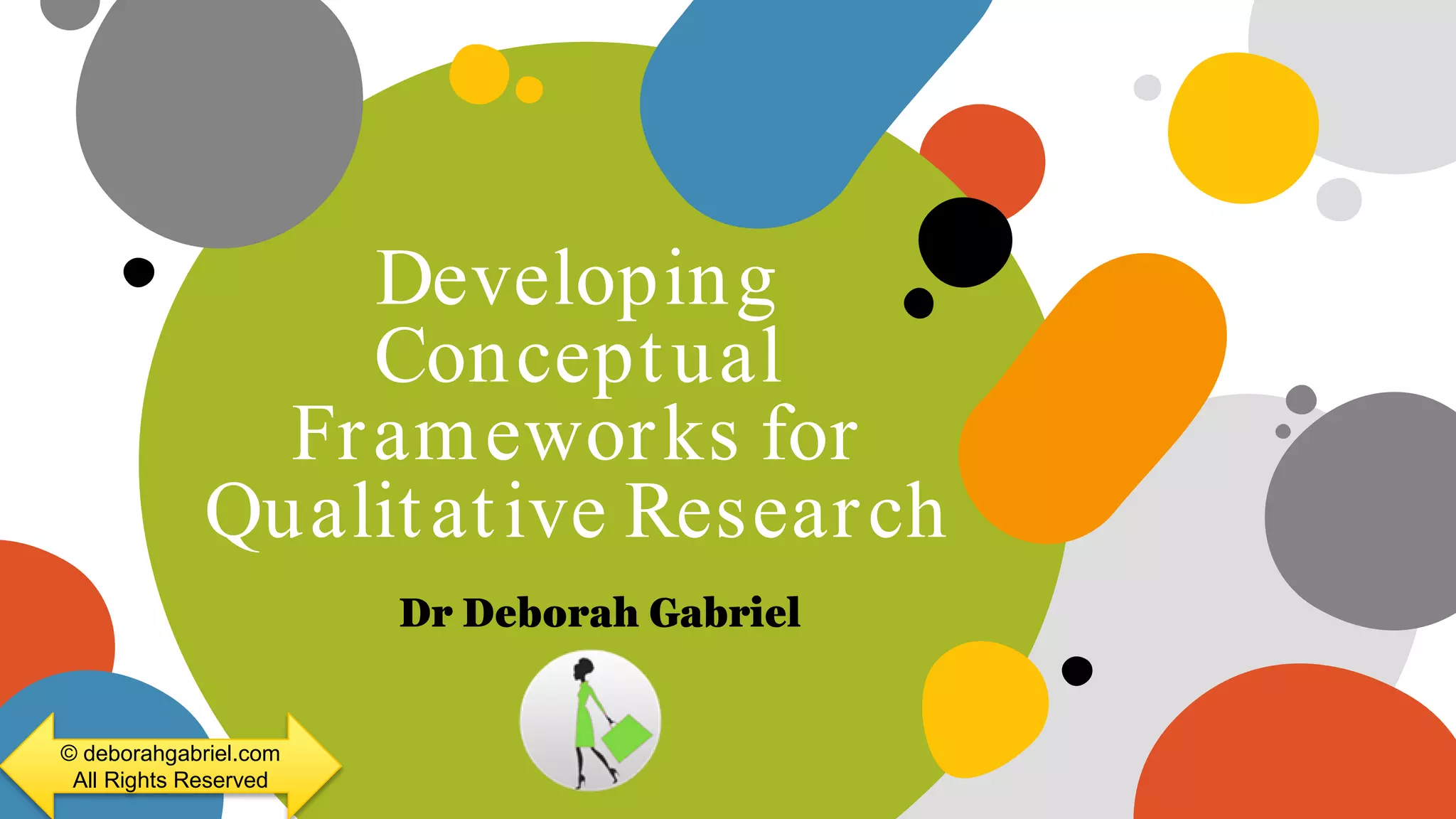 Developing Conceptual Frameworks for Qualitative research | PPT
