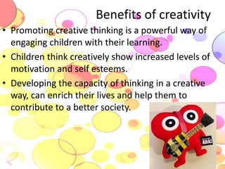 Developing creativity in learners | PPTX