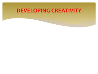 Developing creative thinking and creativity | PPT