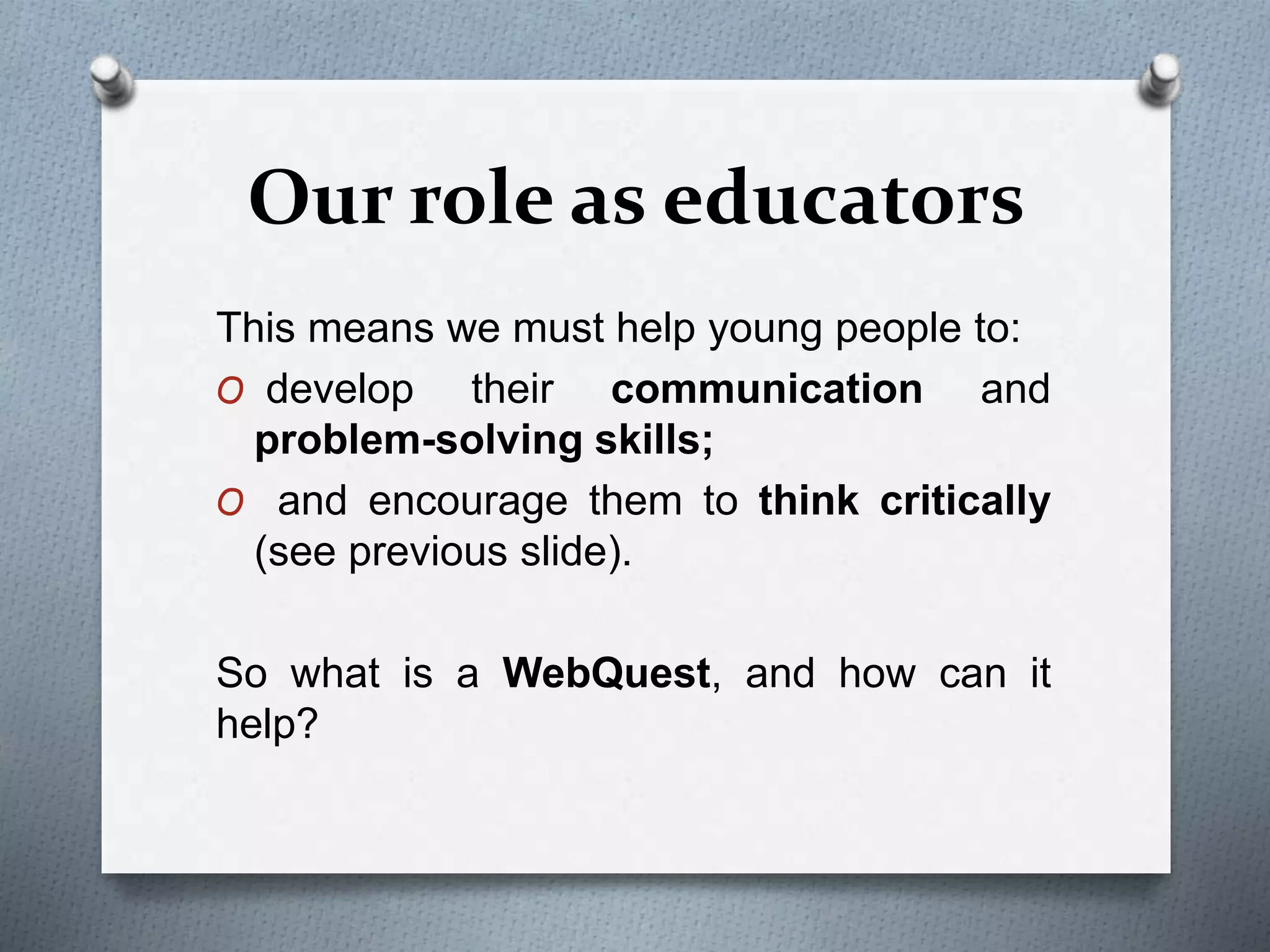 Developing critical thinking with WebQuests | PPT