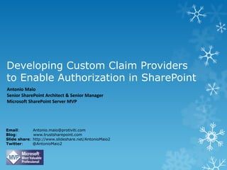 Developing custom claim providers to enable authorization in share point antonio maio ...
