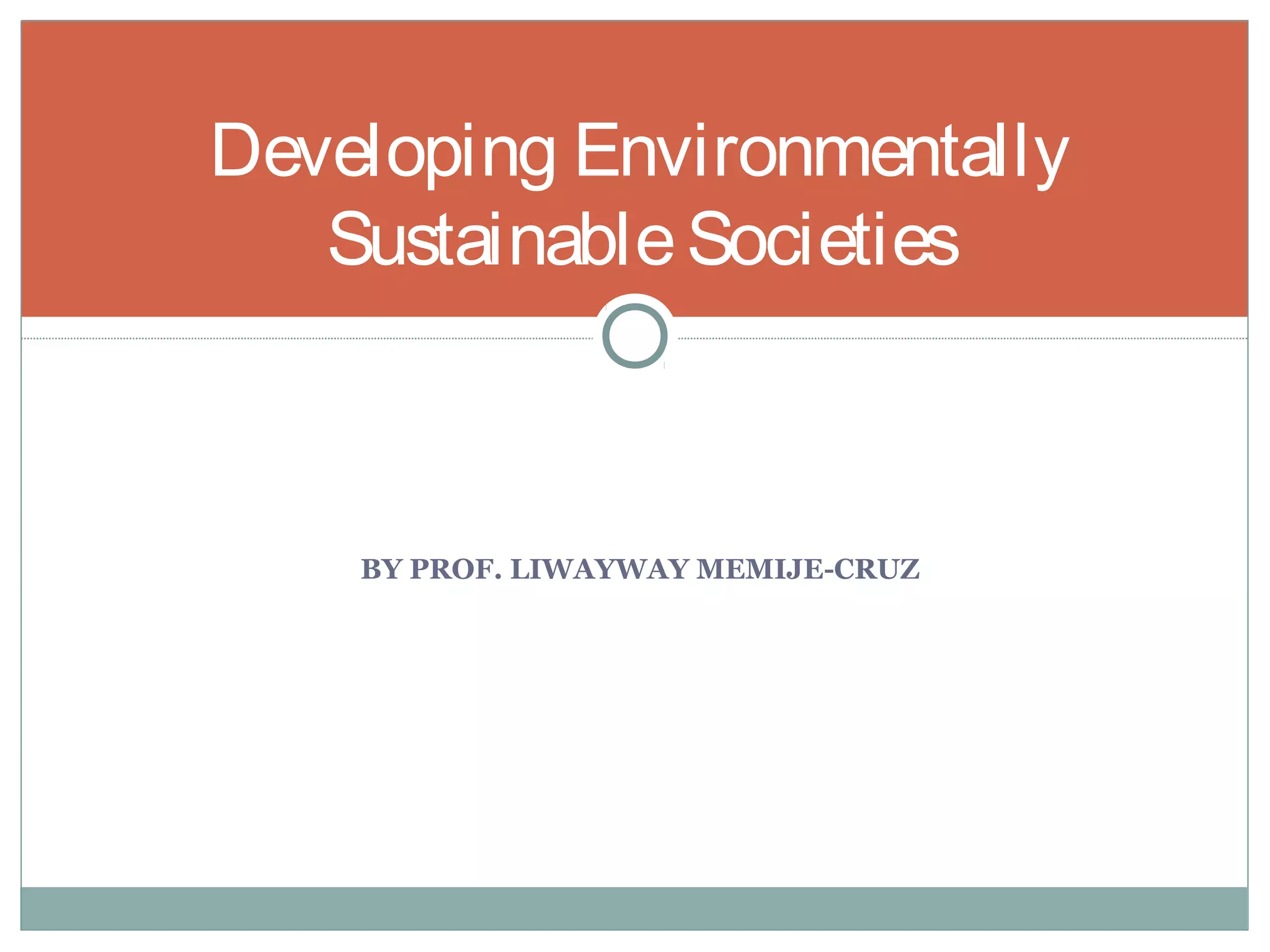 Developing environmentally sustainable societies | PPT