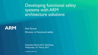 Developing functional safety systems with arm architecture solutions stroud | PDF