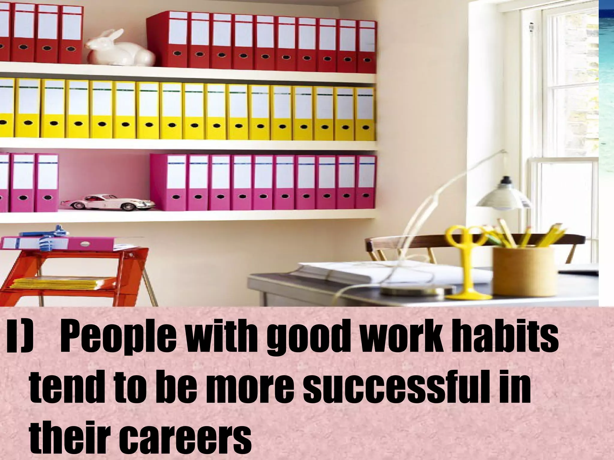 Developing good work habits by Ruth Lepago, Work Education Teacher | PPT