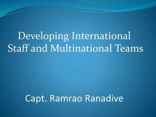 Developing international staff and multinational teams | PPTX