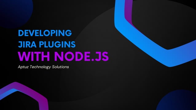 Developing JIRA Plugins With Node.js.pdf Developing JIRA Plugins With Node.js.pdf