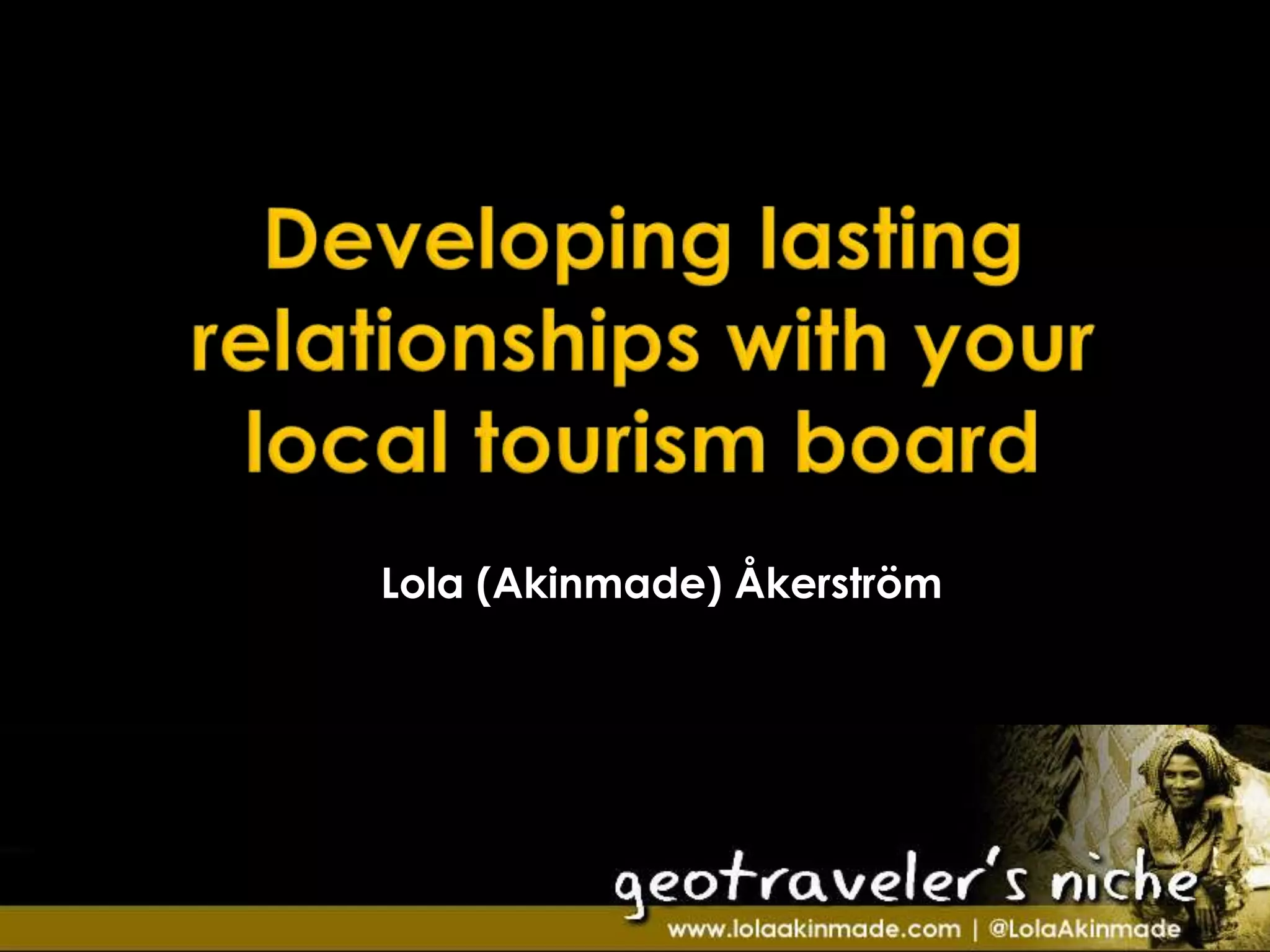 Developing lasting relationships with local tourism boards | PPT