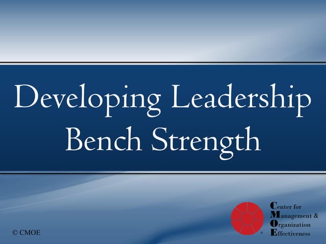 Developing Leadership Bench Strength | PPT