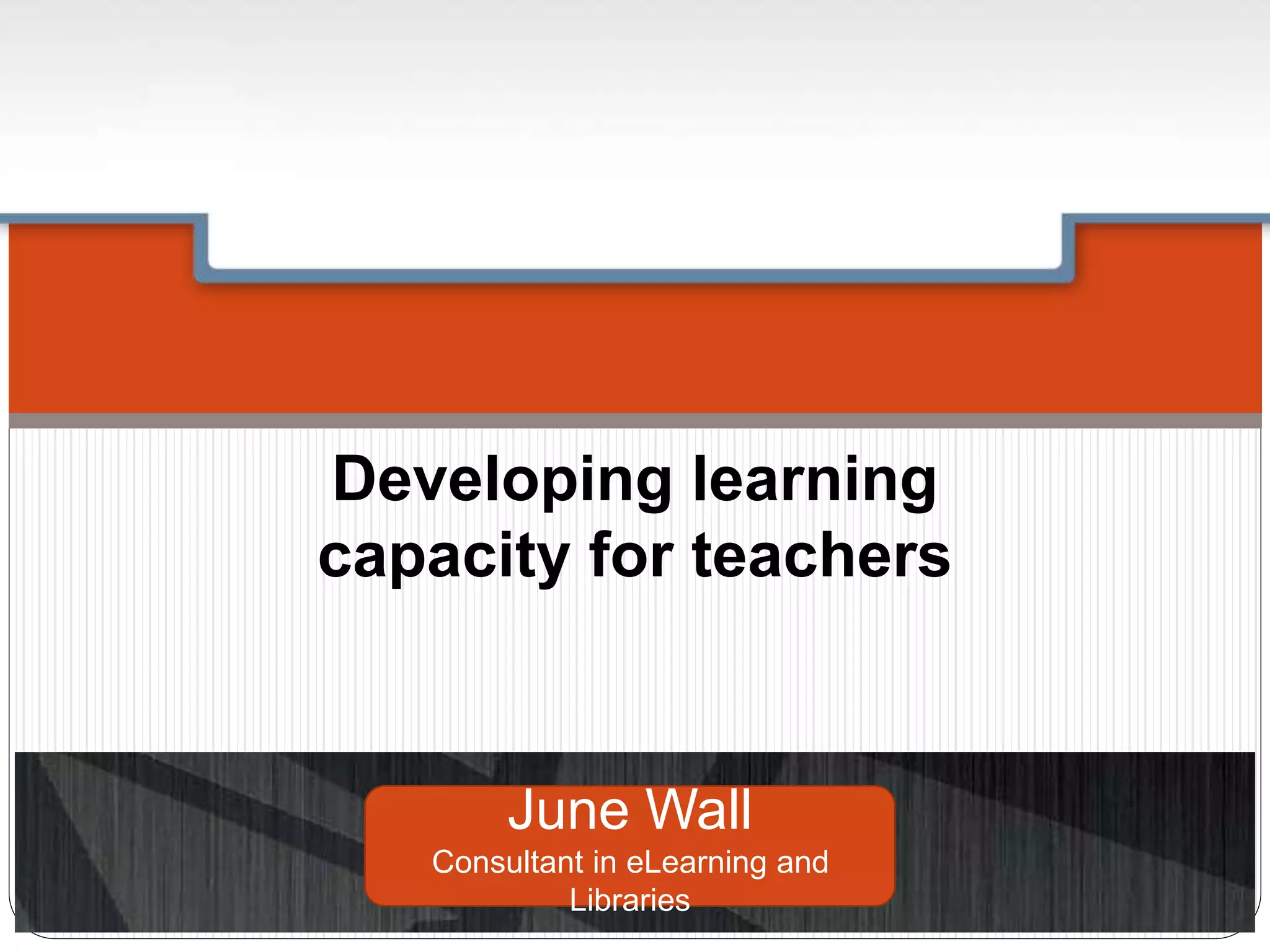 Developing learning capacity for teachers | PPTX