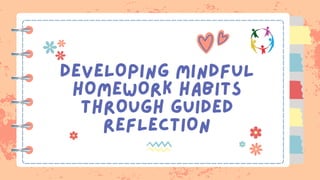 Developing Mindful Homework Habits Through Guided Reflection.pdf