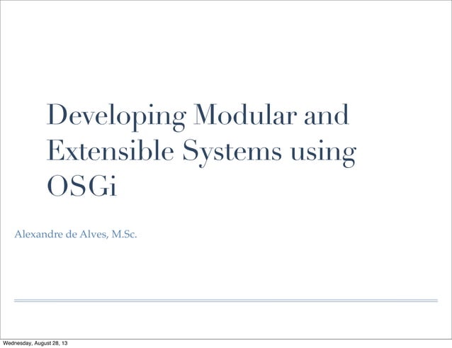 Developing Modular Systems using OSGi | PPT