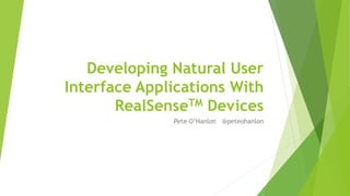 Developing natural user interface applications with real sense devices ...