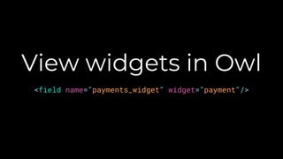 Developing New Widgets for your Views in Owl | PPTX | Web Development | Internet