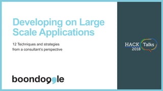 Developing on large scale applications | PPT