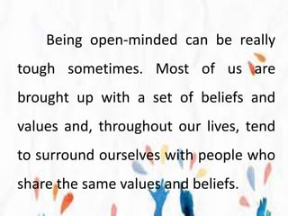 Developing open mindedness | PPTX