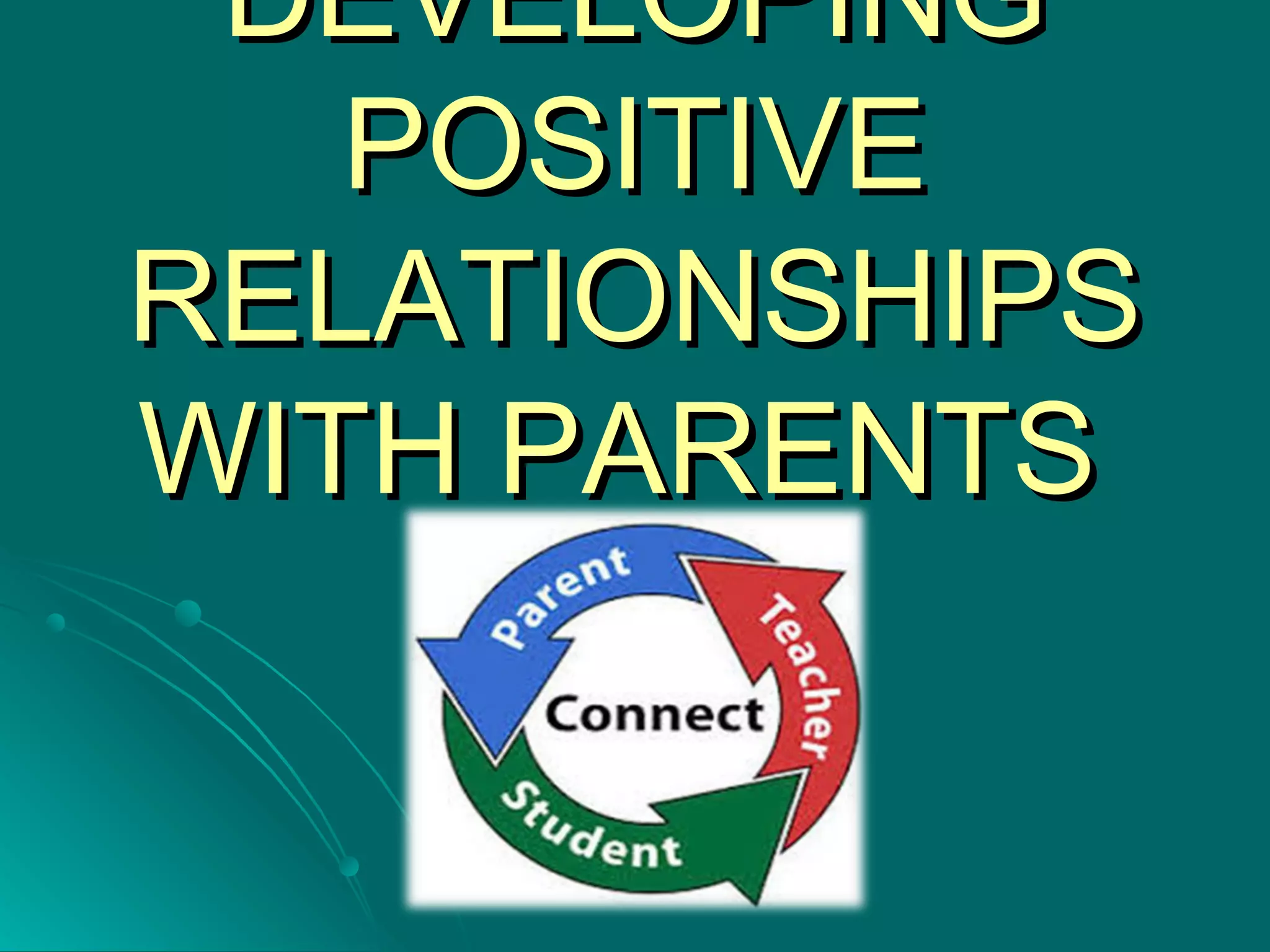 Developing positive relationships with parents | PPT