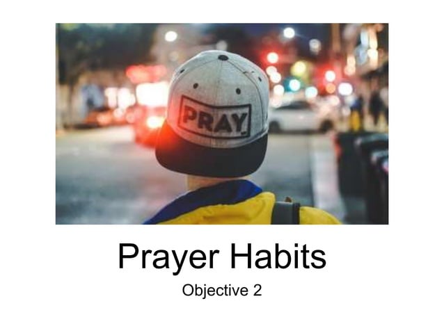 Developing Prayer Habits (Pt. 1) | PPT