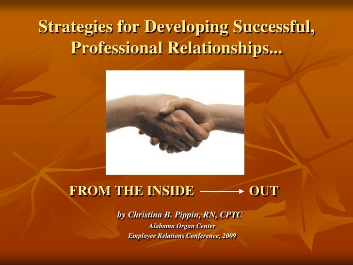 Developing Professional Relationships Developing Professional Relationships