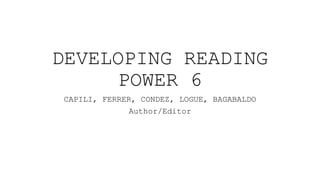 DEVELOPING READING POWER 6 For Reading O | PPTX