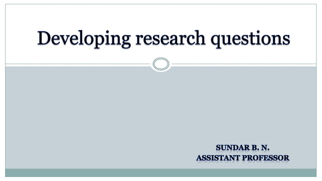 Developing Research Question | PPTX | Educational Assessment | Education