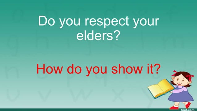 Developing Respect for Elders | PPTX | Eldercare | Family and Relationships
