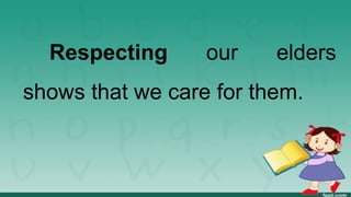 Developing Respect for Elders | PPTX | Eldercare | Family and Relationships