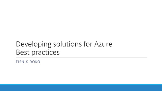 Developing Solutions for Azure - Best Practices | PPTX