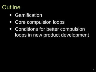 Developing the conditions for better compulsion loops in new product ...