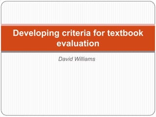Developing the criteria for textbook evaluation 1 | PPTX | Education