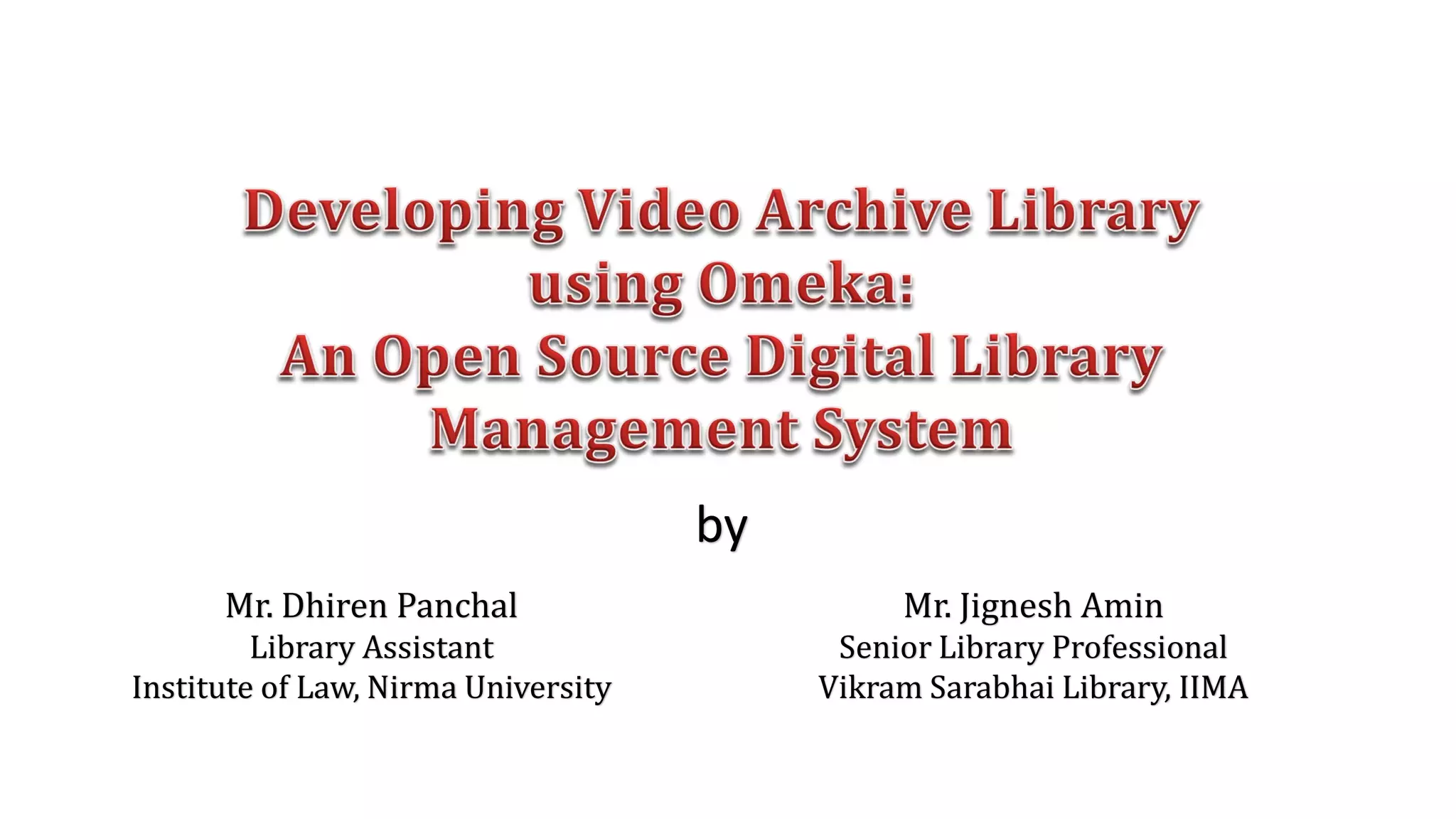 Developing video archive library using omeka : An open source digital library management system ...