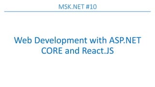 Дмитрий Тежельников «Разработка вэб-решений с использованием Asp.NET.Core и React.JS» | PPT