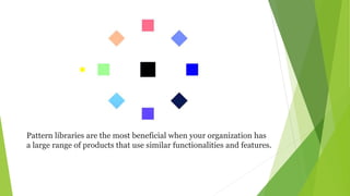 How To Develop Your Own Pattern Libraries? | PPT