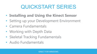 Kinect for Windows Quickstart Series | PPTX