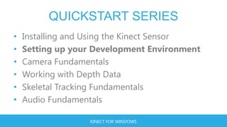Kinect for Windows Quickstart Series | PPTX