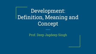Development Meaning and Definition | PPT