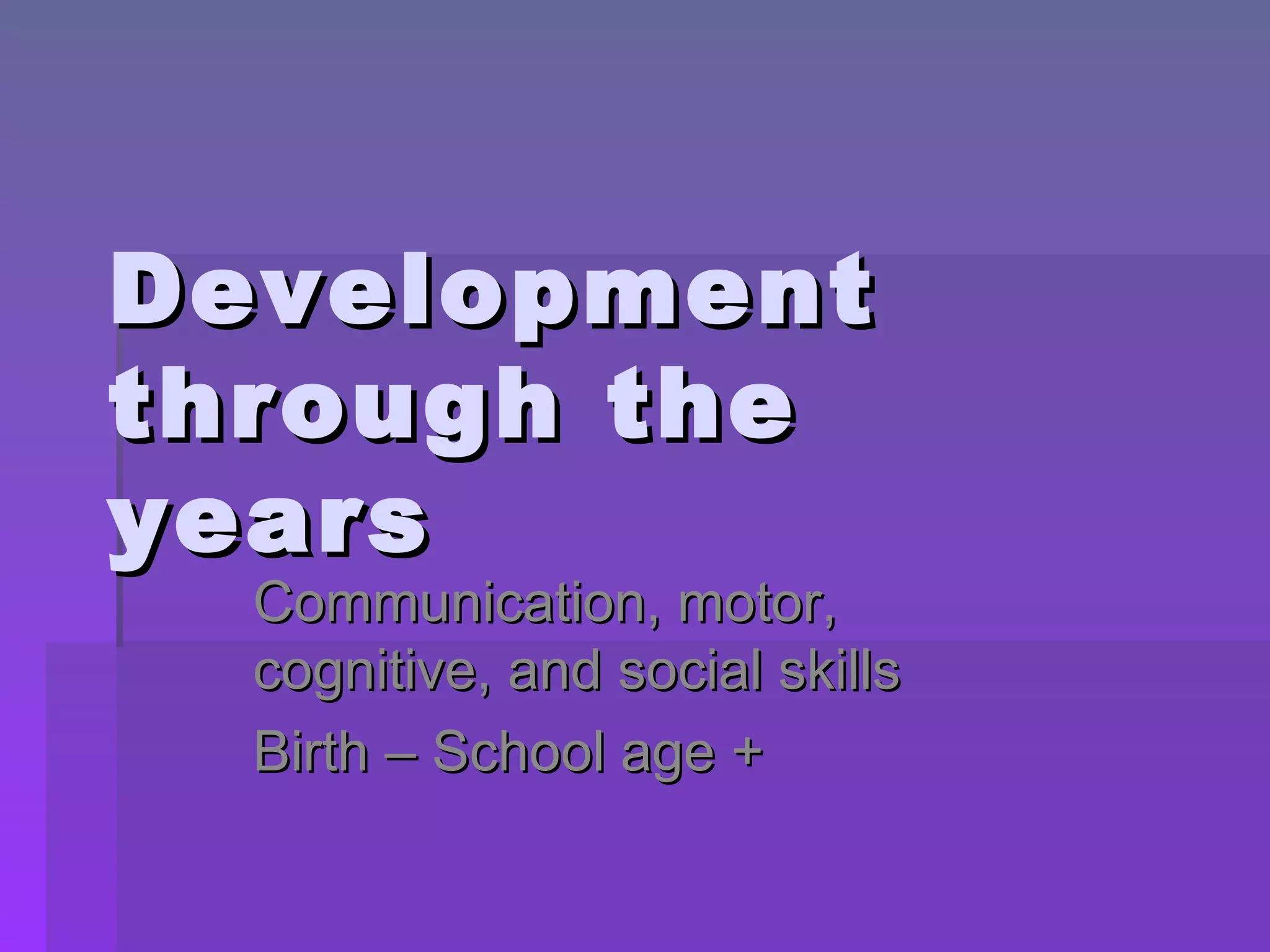 Development Through The Years | PPT