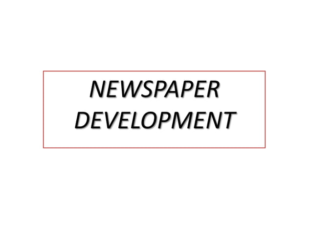Newspaper Development | PPT