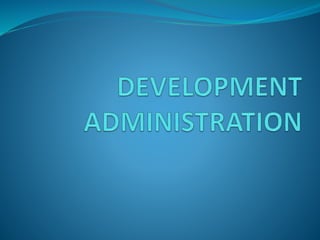 Development administration | PPTX