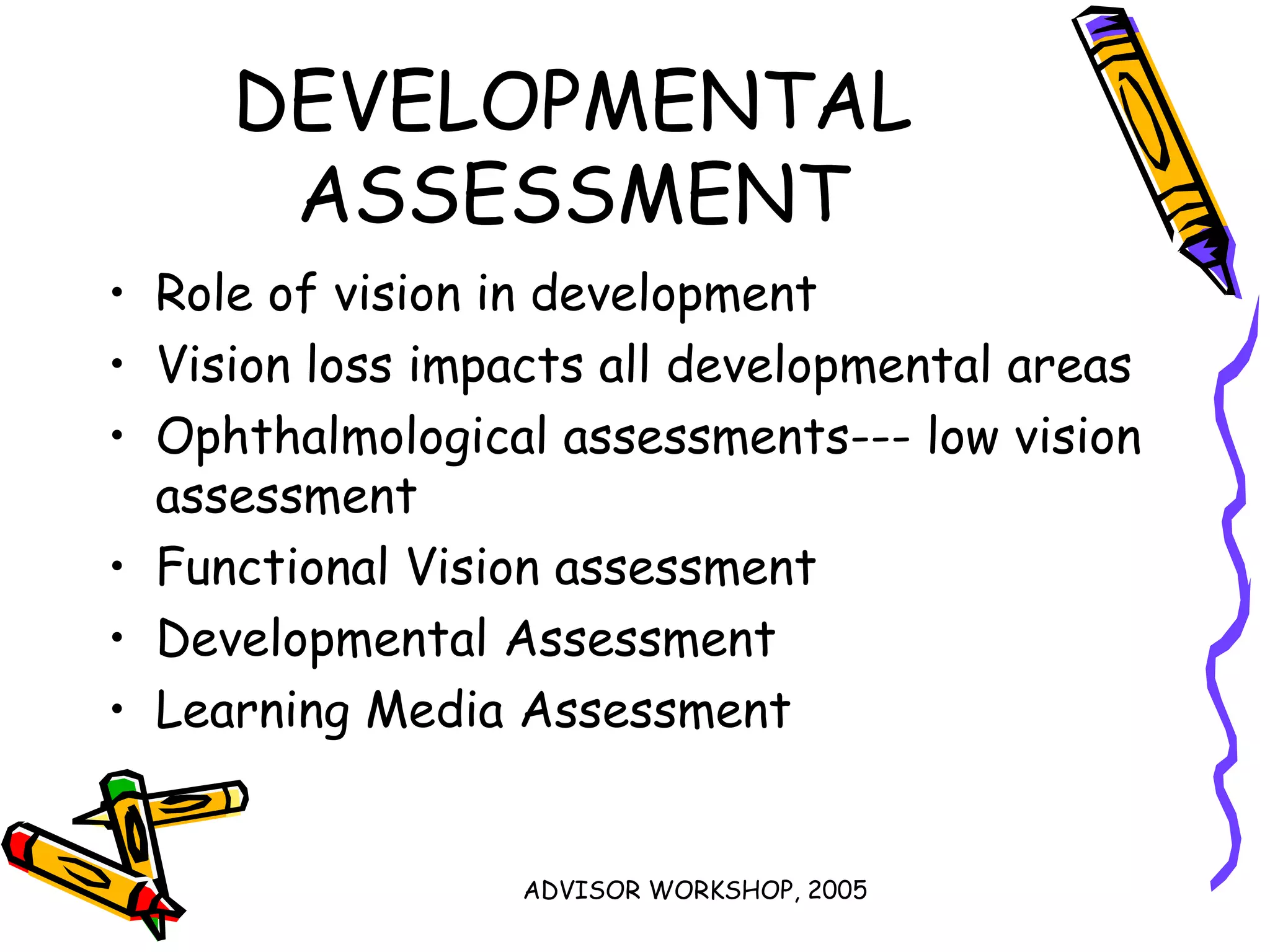 DEVELOPMENTAL ASSESSMENT: ROLE OF THE TEACHER OF VISUALLY IMPAIRED ...