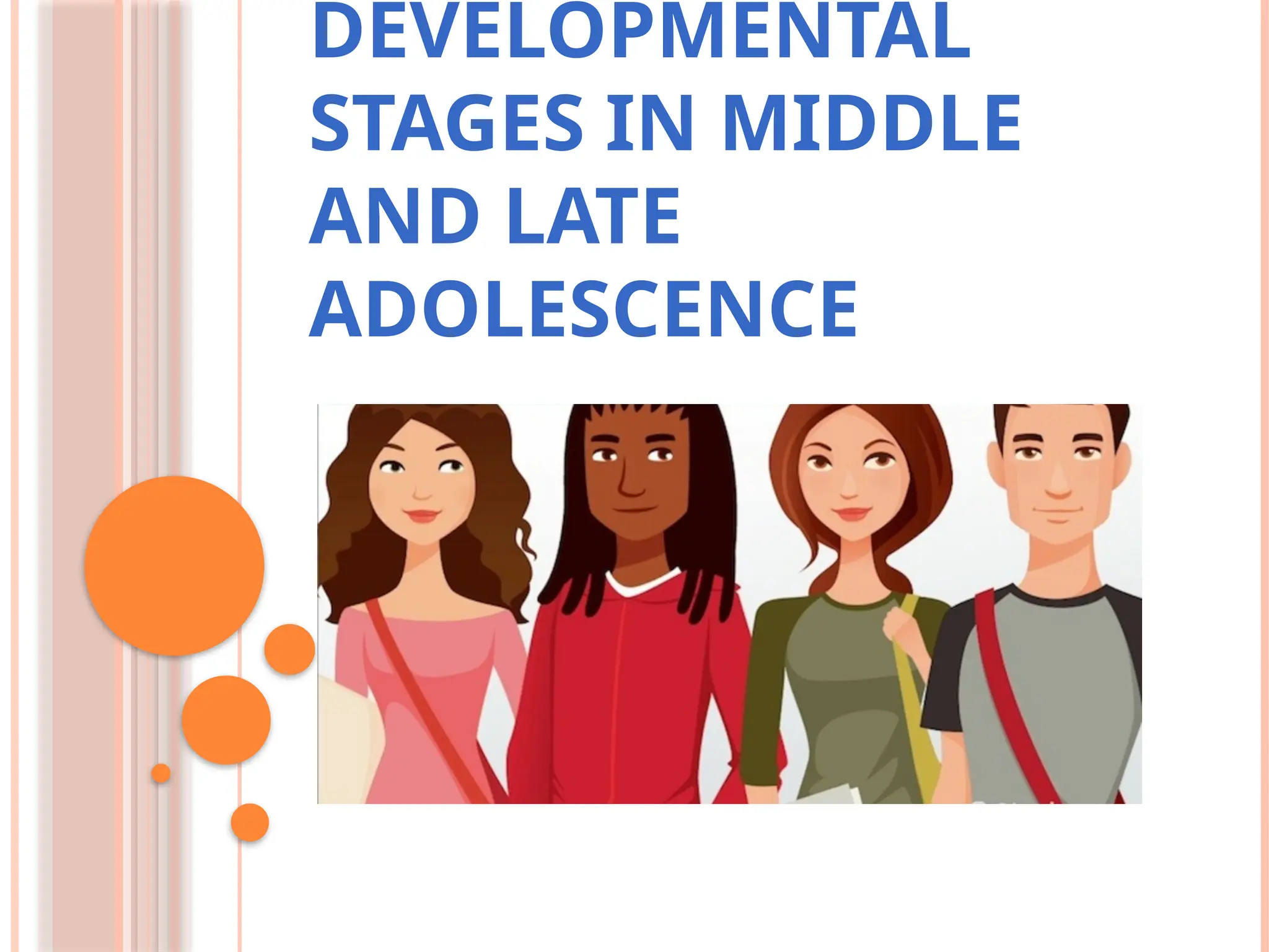developmental-stages-in-middle-and-late-adolescence.ppsx