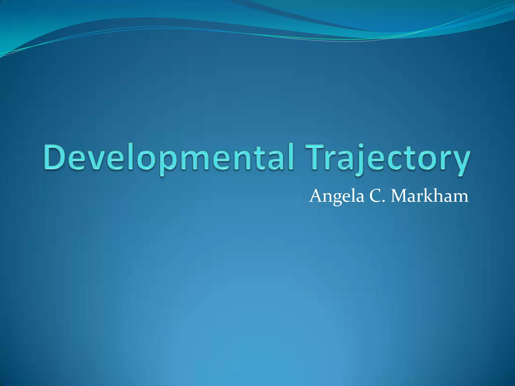 Developmental Trajectory | PPTX