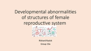 Developmental abnormalities of structures of female reproductive system ...