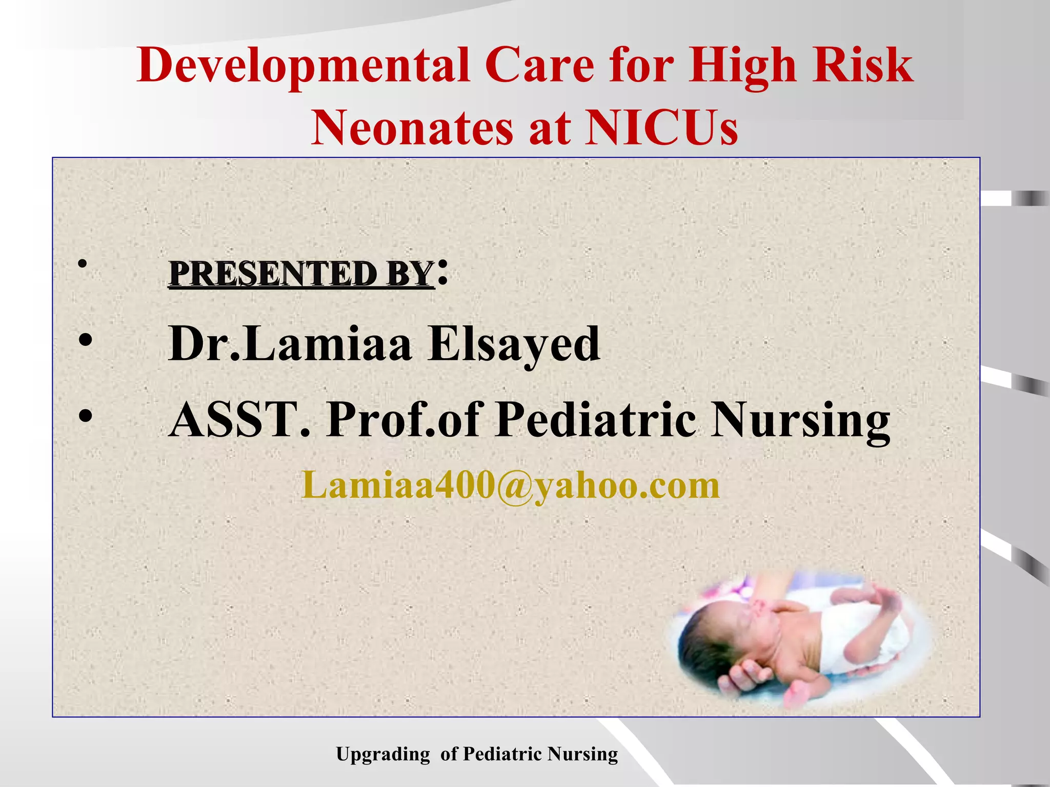 Developmental care for neonates 2016 | PPT