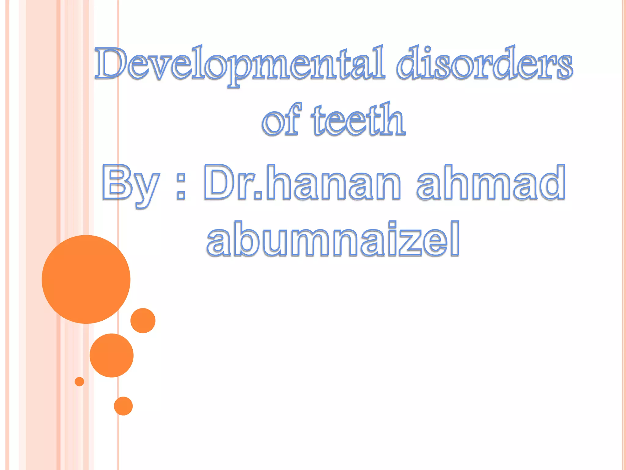 Oral Pathology - Developmental disorders of teeth and craniofacial ...